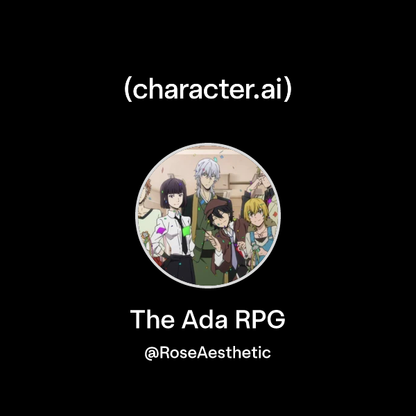 Chat with The Ada RPG | character.ai | AI Chat, Reimagined–Your Words ...