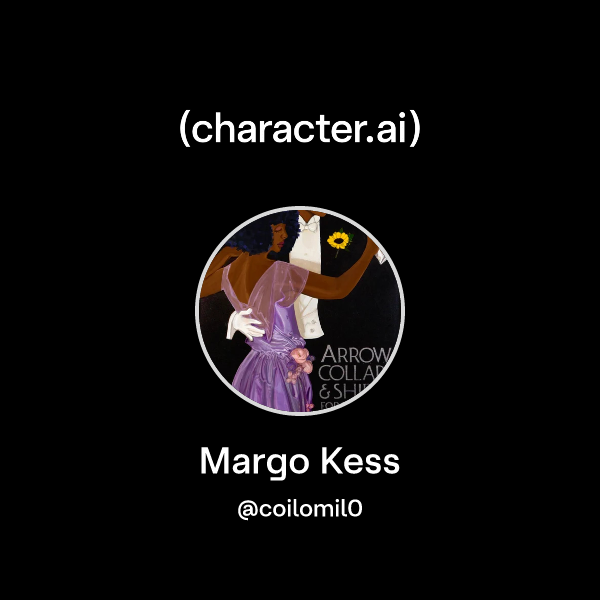 Chat with Margo Kess | character.ai | Personalized AI for every moment ...