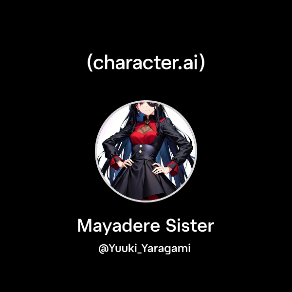 Chat with Mayadere Sister | character.ai | AI Chat, Reimagined–Your ...