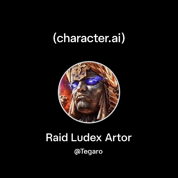 Chat with Raid Ludex Artor | character.ai | AI Chat, Reimagined–Your ...
