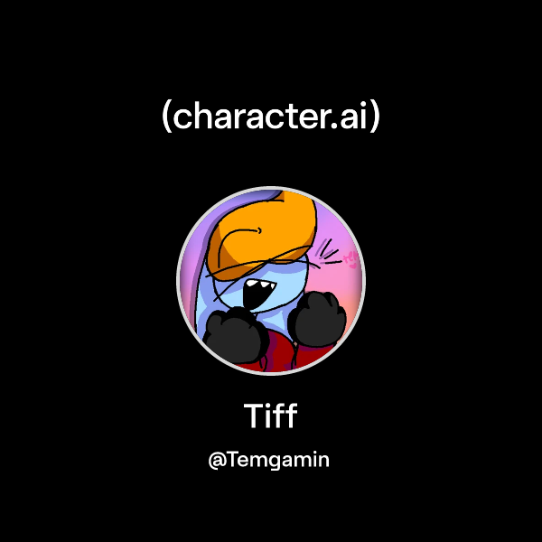 Chat with Tiff | character.ai | Personalized AI for every moment of ...