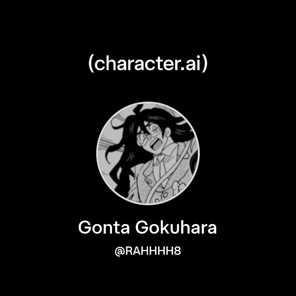 Chat with Gonta Gokuhara | character.ai | Personalized AI for every moment of your day