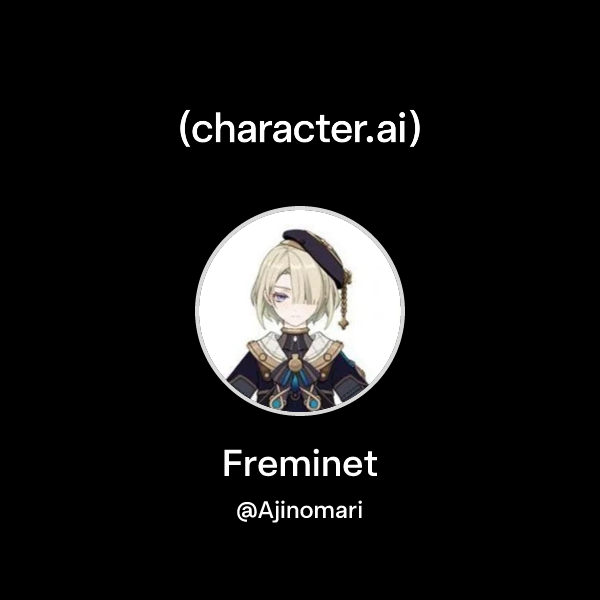 Chat with Freminet | character.ai | AI Chat, Reimagined–Your Words ...