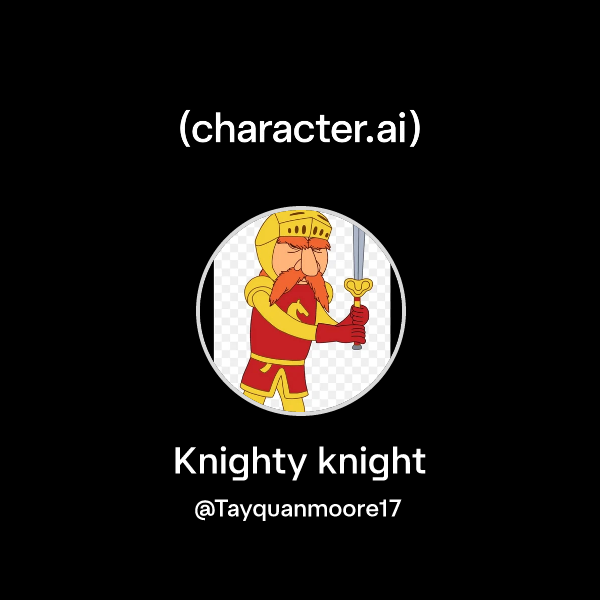 Chat with Knighty knight | character.ai | AI Chat, Reimagined–Your ...