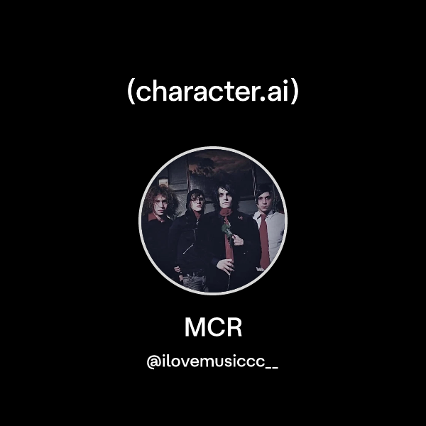 Chat with MCR | character.ai | AI Chat, Reimagined–Your Words. Your World.