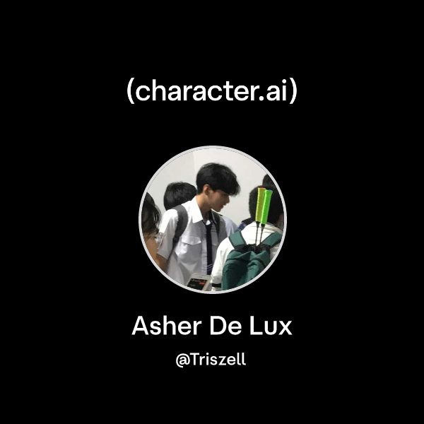 Chat with Asher De Lux | character.ai | Personalized AI for every moment of your day