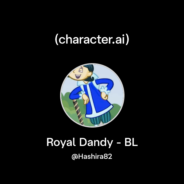 Chat with Royal Dandy - BL | character.ai | AI Chat, Reimagined–Your ...