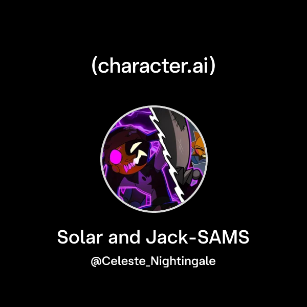 Chat with Solar and Jack-SAMS | character.ai | AI Chat, Reimagined–Your ...
