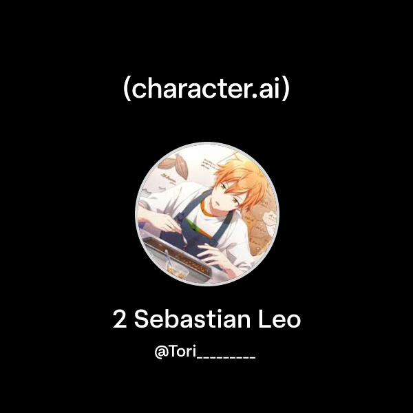 Chat with 2 Sebastian Leo | character.ai | Personalized AI for every ...