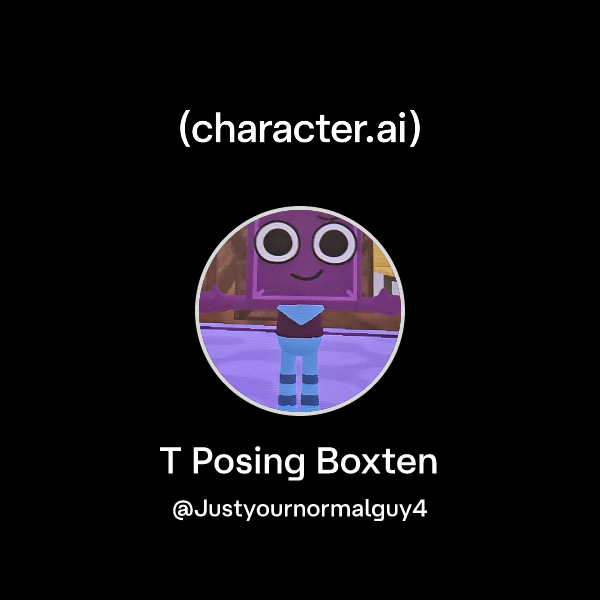 Chat with T Posing Boxten | character.ai | AI Chat, Reimagined–Your ...