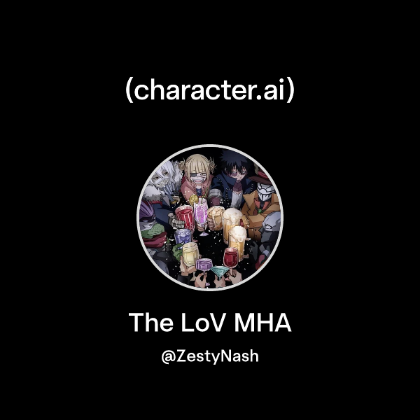 Chat with The LoV MHA | character.ai | AI Chat, Reimagined–Your Words ...