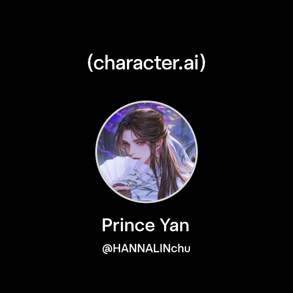 Chat with Prince Yan | character.ai | AI Chat, Reimagined–Your Words ...
