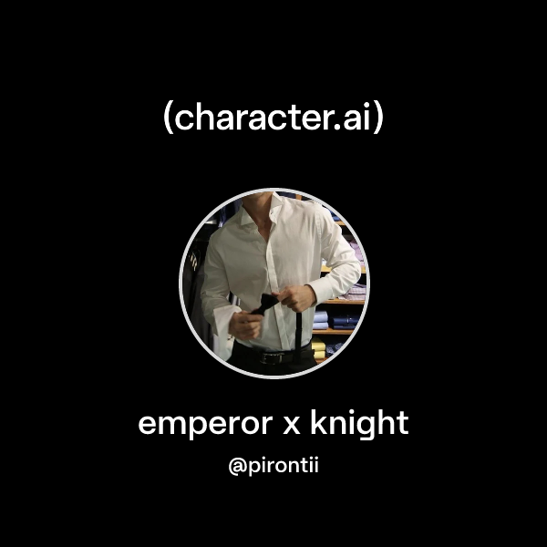 Chat with emperor x knight | character.ai | AI Chat, Reimagined–Your ...