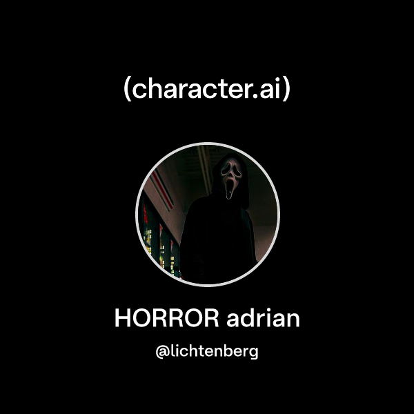 Chat with HORROR adrian | character.ai | AI Chat, Reimagined–Your Words ...