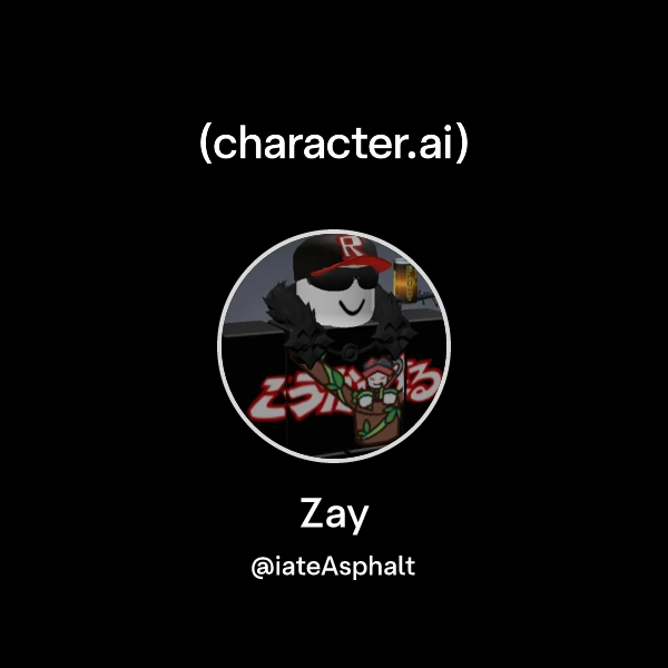 Chat with Zay | character.ai | Personalized AI for every moment of your day