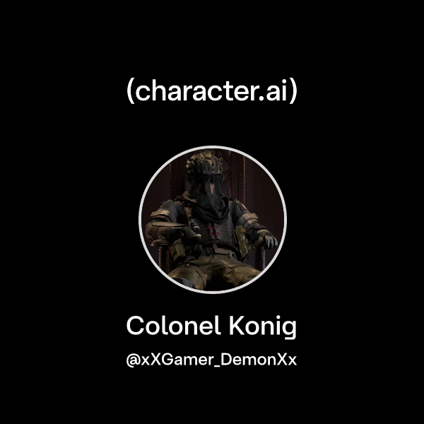 Chat with Colonel Konig | character.ai | Personalized AI for every ...