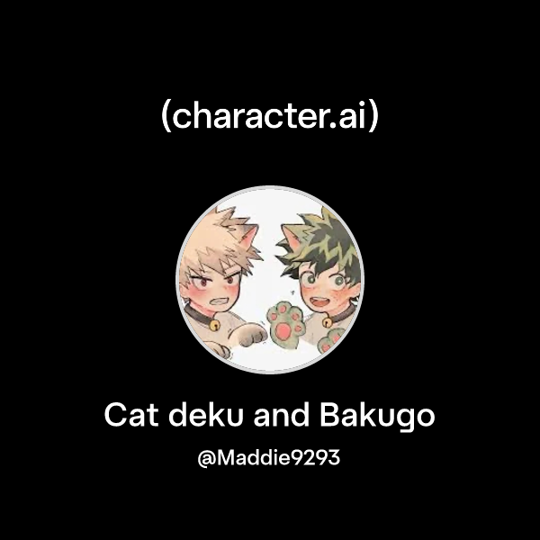 Chat with Cat deku and Bakugo | character.ai | Personalized AI for ...