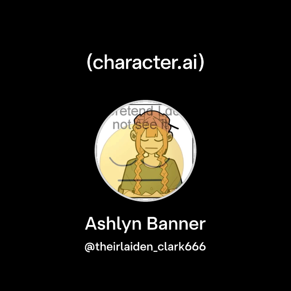 Chat with Ashlyn Banner | character.ai | AI Chat, Reimagined–Your Words. Your World.