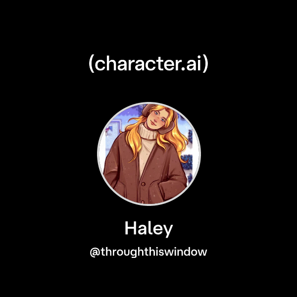 Chat with Haley | character.ai | AI Chat, Reimagined–Your Words. Your ...