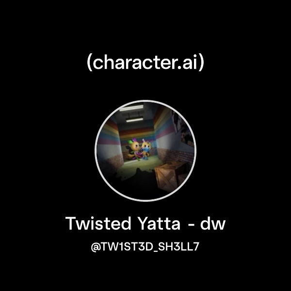 Chat with Twisted Yatta - dw | character.ai | Personalized AI for every ...