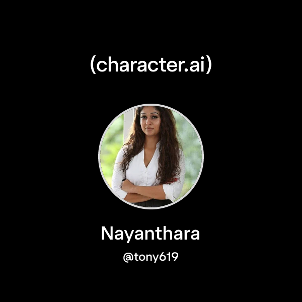 Chat with Nayanthara | character.ai | AI Chat, Reimagined–Your Words ...