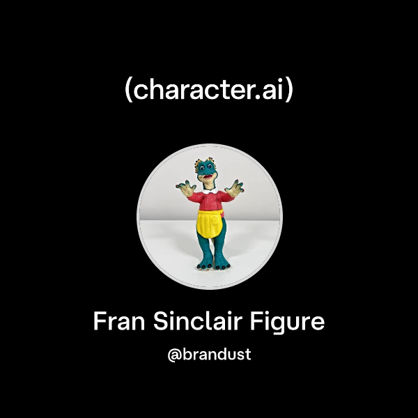Chat with Fran Sinclair Figure | character.ai | Personalized AI for every moment of your day