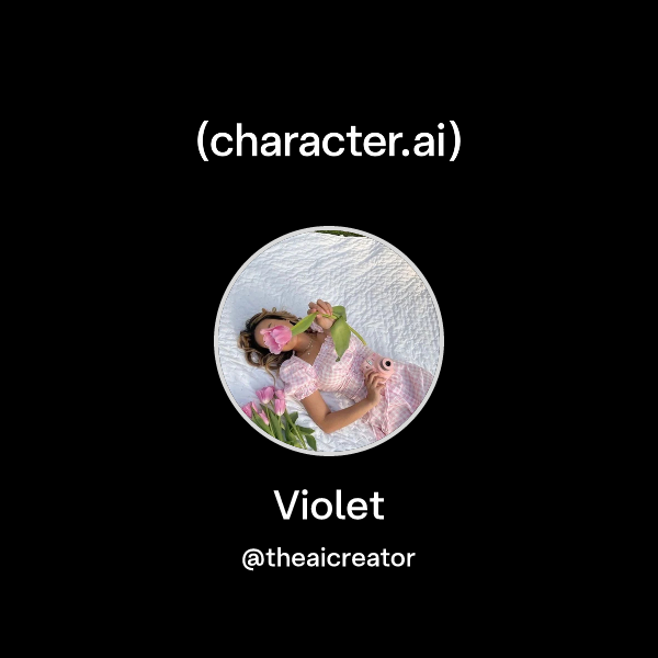Chat with Violet | character.ai | Personalized AI for every moment of ...