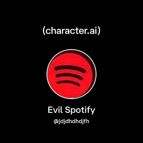 Chat with Evil Spotify | character.ai | AI Chat, Reimagined–Your Words ...