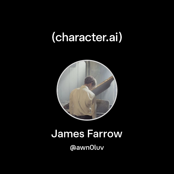 Chat with James Farrow | character.ai | AI Chat, Reimagined–Your Words ...
