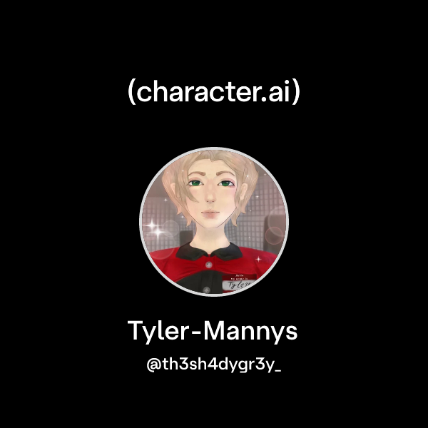 Chat with Tyler-Mannys | character.ai | Personalized AI for every ...