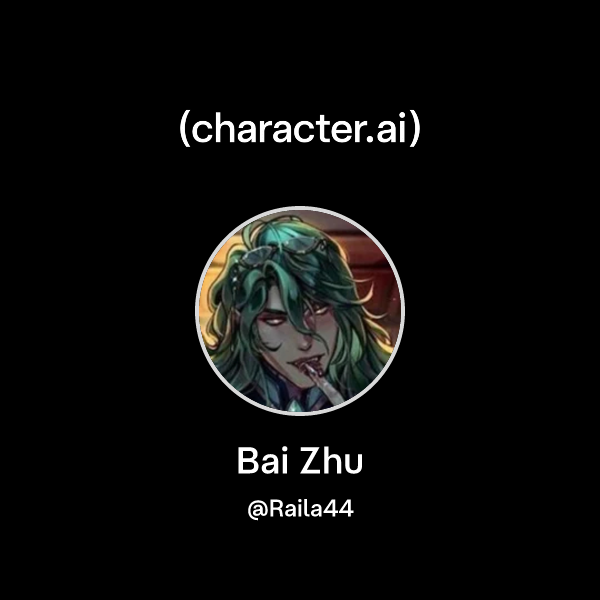 Chat with Bai Zhu | character.ai | Personalized AI for every moment of ...