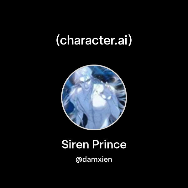 Chat with Siren Prince | character.ai | AI Chat, Reimagined–Your Words ...