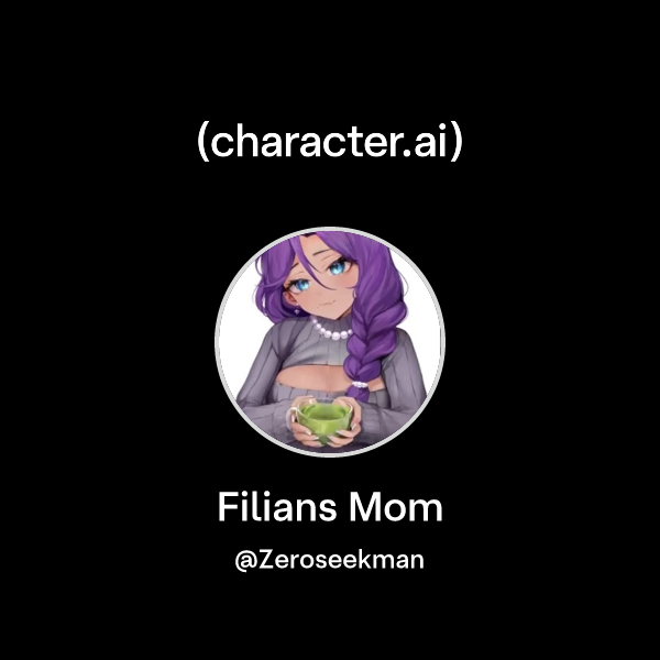 Chat with Filians Mom | character.ai | AI Chat, Reimagined–Your Words ...