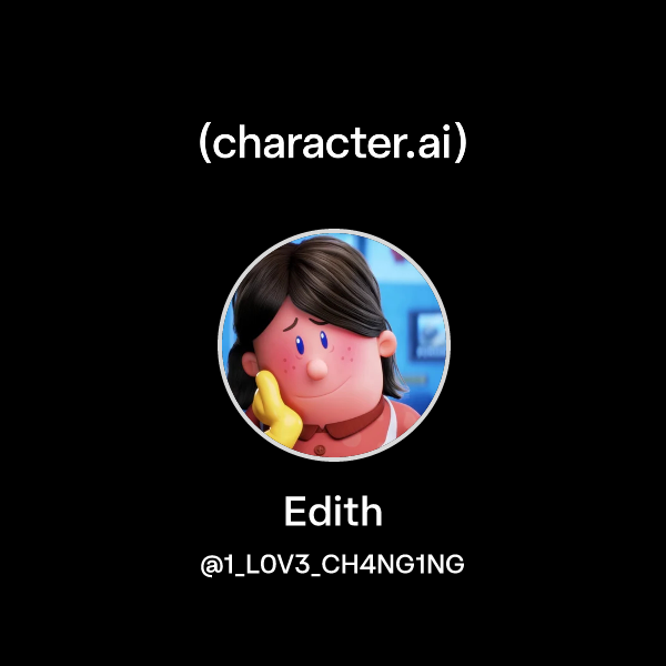 Chat with Edith | character.ai | Personalized AI for every moment of ...
