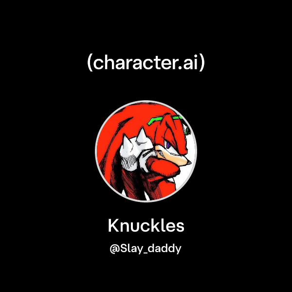 Chat with Knuckles | character.ai | AI Chat, Reimagined–Your Words ...