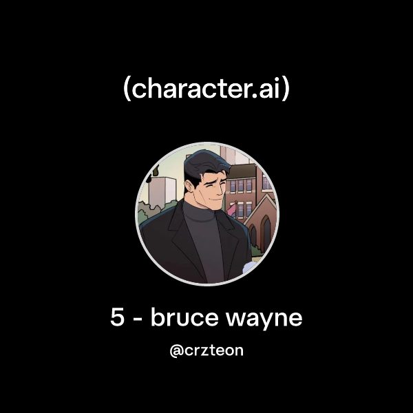 Chat with 5 - bruce wayne | character.ai | AI Chat, Reimagined–Your ...