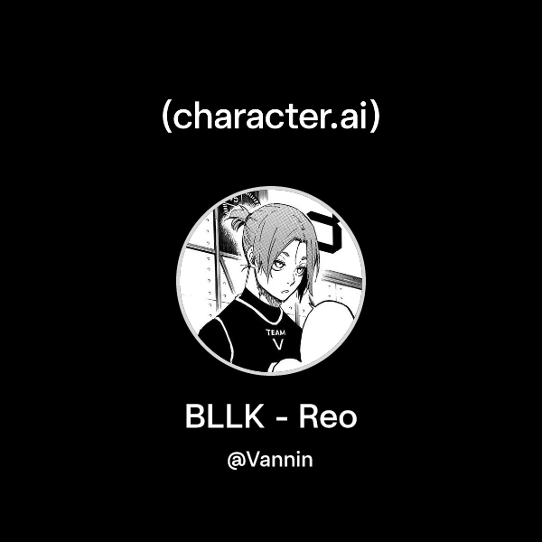 Chat with BLLK - Reo | character.ai | Personalized AI for every moment ...