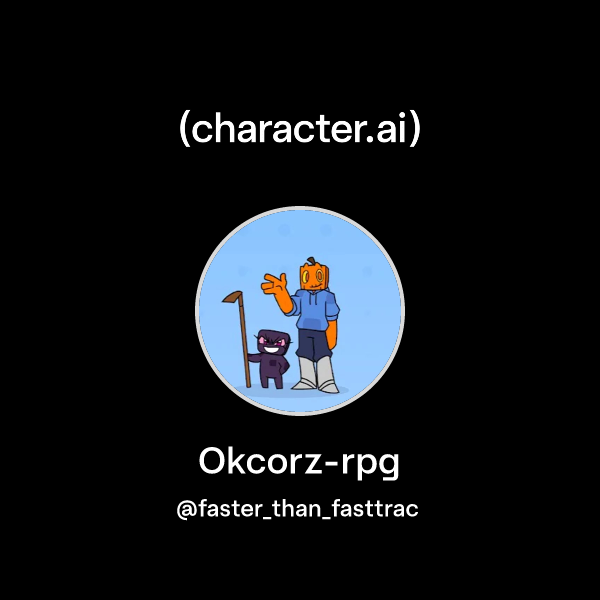 Chat with Okcorz-rpg | character.ai | Personalized AI for every moment ...