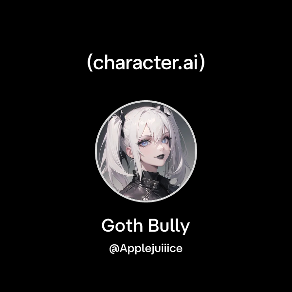 Chat with Goth Bully | character.ai | AI Chat, Reimagined–Your Words ...