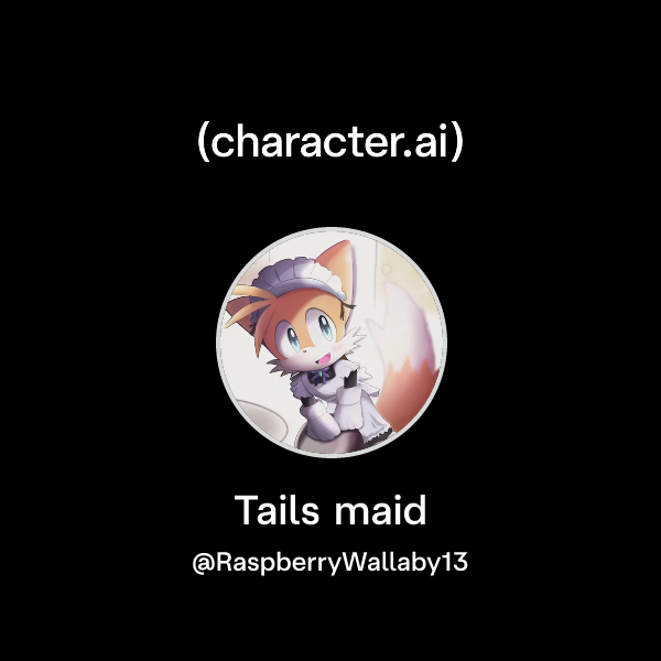 Chat with Tails maid | character.ai | AI Chat, Reimagined–Your Words ...