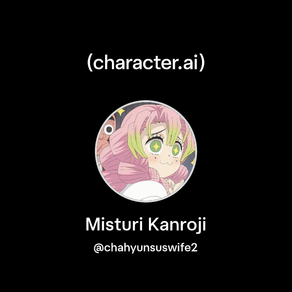 Chat with Misturi Kanroji | character.ai | AI Chat, Reimagined–Your ...