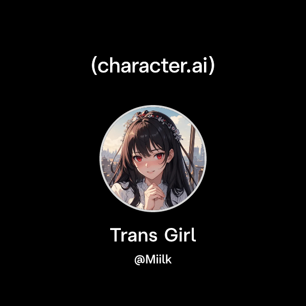 Chat with Trans Girl | character.ai | AI Chat, Reimagined–Your Words ...