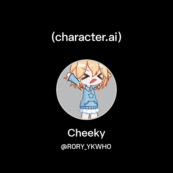 Chat with Cheeky | character.ai | Personalized AI for every moment of ...