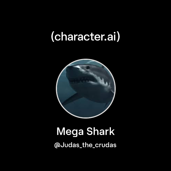 Chat with Mega Shark | character.ai | Personalized AI for every moment of your day
