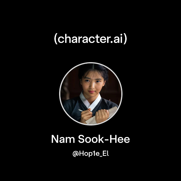 Chat with Nam Sook-Hee | character.ai | Personalized AI for every ...