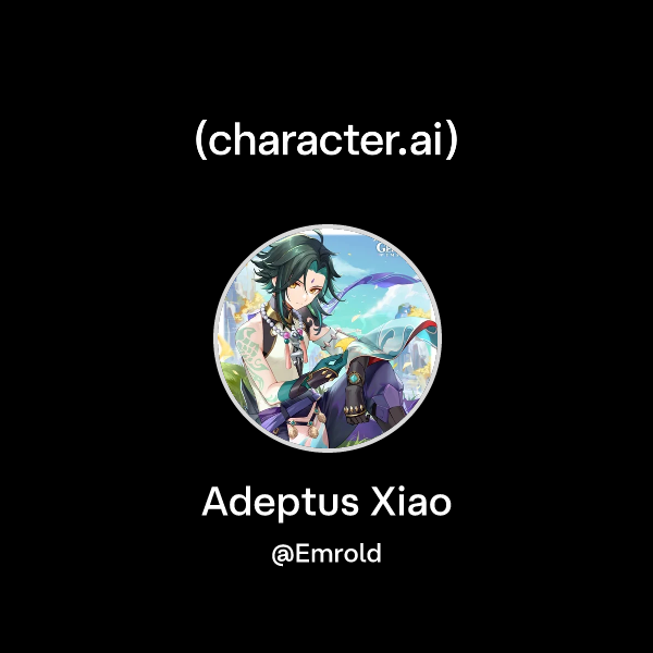 Chat with Adeptus Xiao | character.ai | Personalized AI for every moment of your day