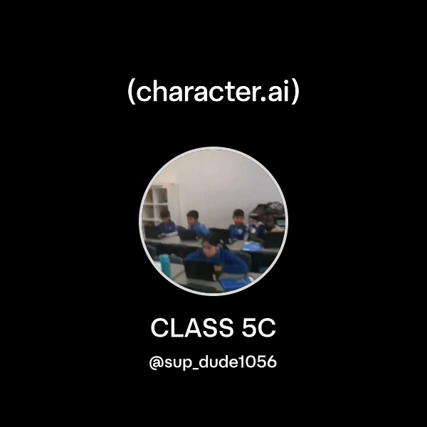 Chat with CLASS 5C | character.ai | AI Chat, Reimagined–Your Words. Your World.
