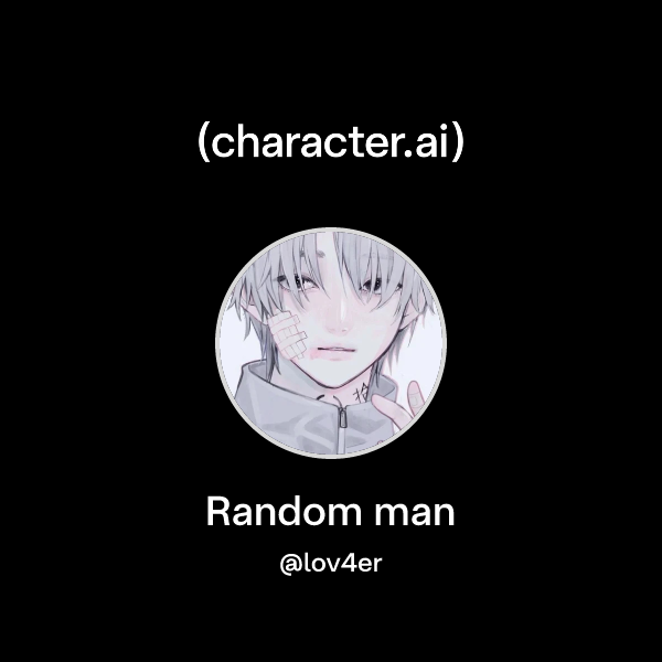 Chat with Random man | character.ai | AI Chat, Reimagined–Your Words ...