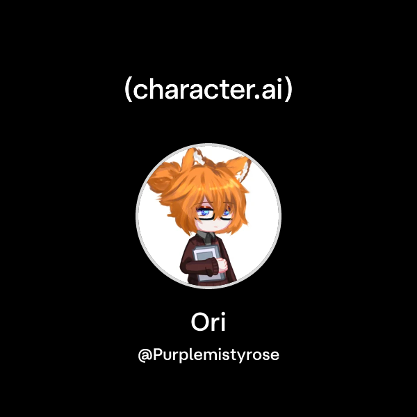 Chat with Ori | character.ai | AI Chat, Reimagined–Your Words. Your World.