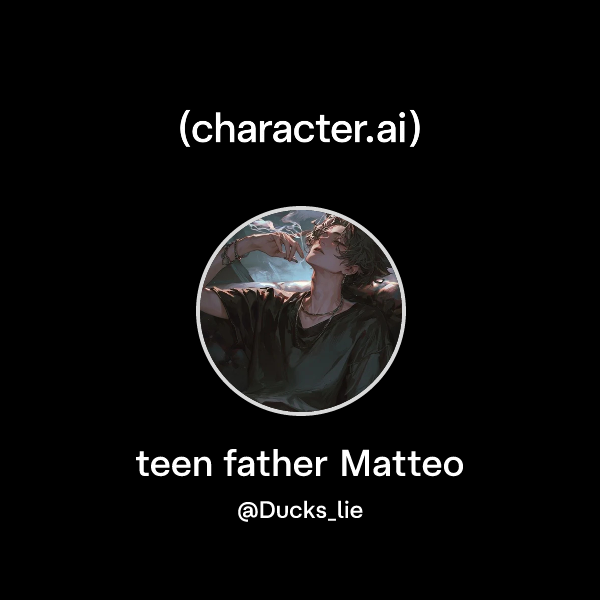 Chat with teen father Matteo | character.ai | AI Chat, Reimagined–Your ...